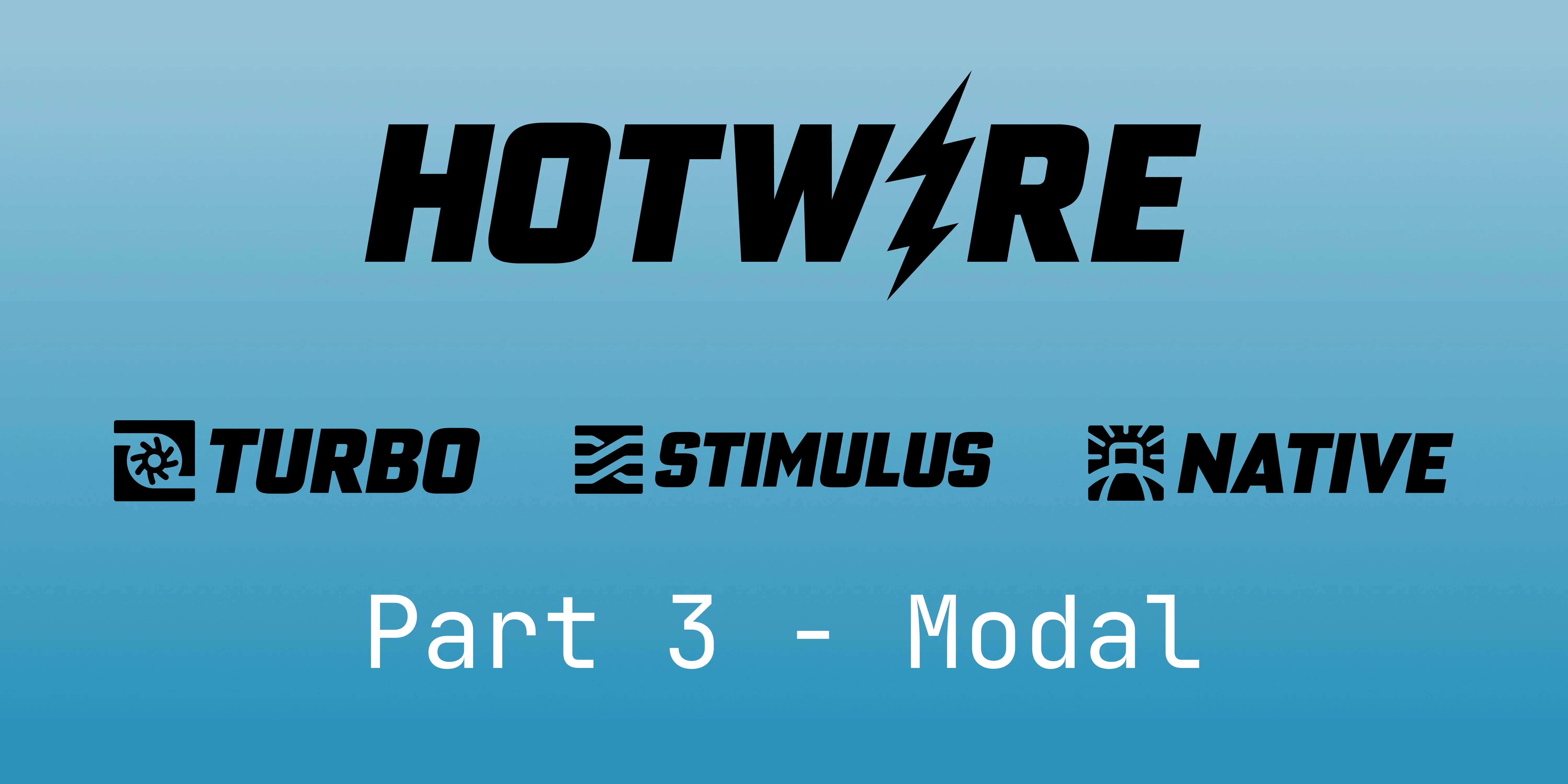 Hotwire Series: All About Modals: Dynamic Interfaces with Turbo Frames - Part 3